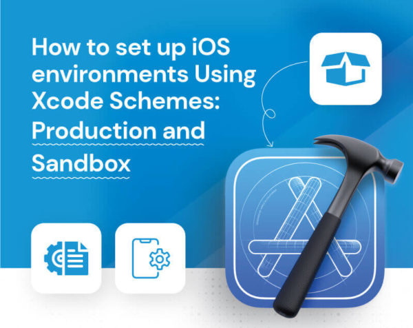 How to set up iOS environments Using Xcode Schemes: Production and ...